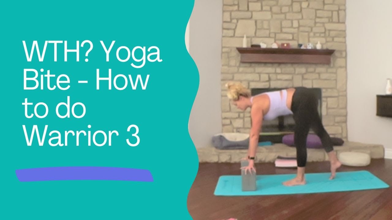 WTH? Yoga Bite - How to do Warrior 3 - YouTube