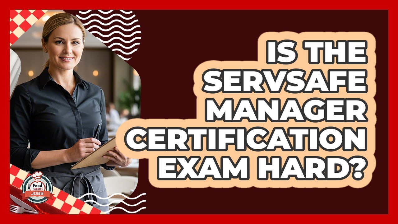 Is The ServSafe Manager Certification Exam Hard? - YouTube
