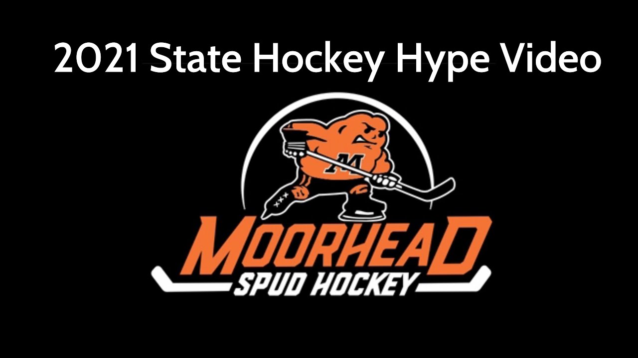 Moorhead Spud Hockey • Hype Video • 2021 MSHSL State Hockey Tournament ...