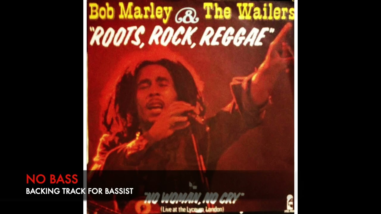 Roots, Rock, Reggae - Bob Marley - Bass Backing Track (NO BASS) - YouTube