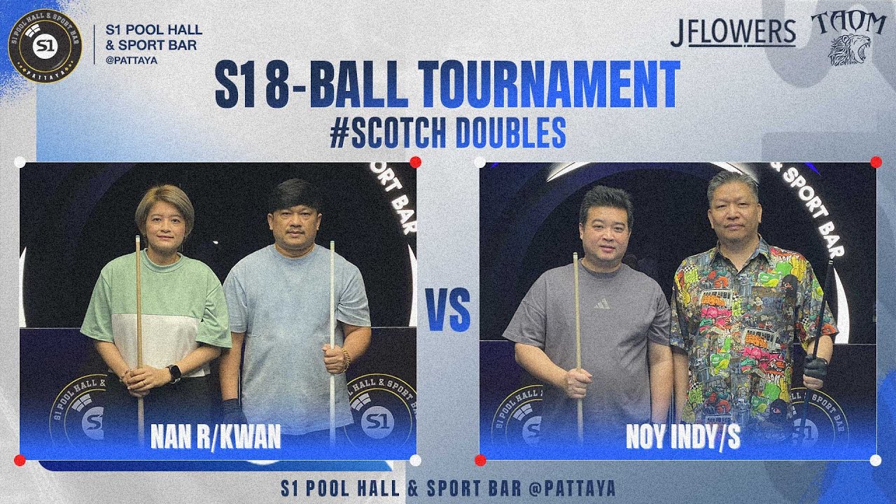 S1 8-BALL POOL TOURNAMENT 🏆 ️ #Scotch Doubles : Nan R/Kwan vs Noy Indy ...