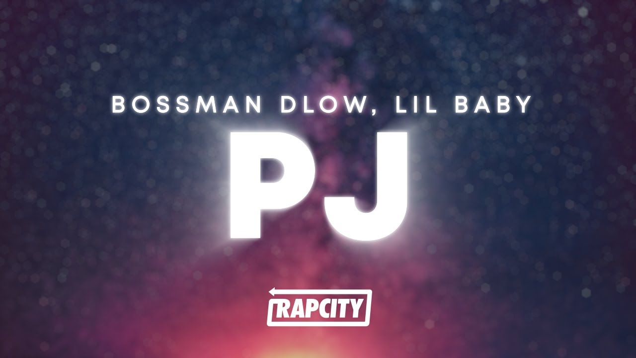BossMan Dlow - PJ (Lyrics) ft. Lil Baby - YouTube