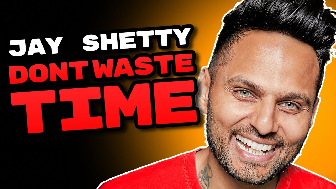 Before You Waste Time, Watch This Jay Shetty - YouTube