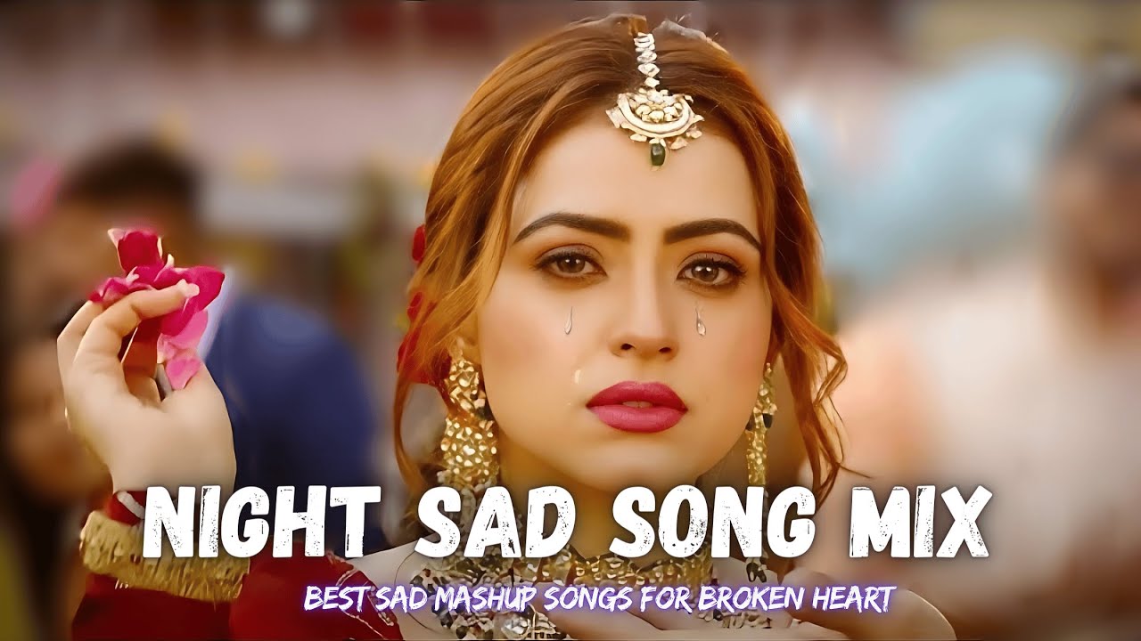 𝑩𝒓𝒐𝒌𝒆𝒏 𝑯𝒆𝒂𝒓𝒕 𝑺𝒂𝒅 𝑺𝒐𝒏𝒈𝒔 💔 𝑩𝒆𝒔𝒕 𝑺𝒂𝒅 𝑺𝒐𝒏𝒈 𝑴𝒂𝒔𝒉𝒖𝒑 😇 𝑴𝒊𝒏𝒅 𝑹𝒆𝒇𝒓𝒆𝒔𝒉 𝑳𝒐𝒇𝒊 🥰 ...