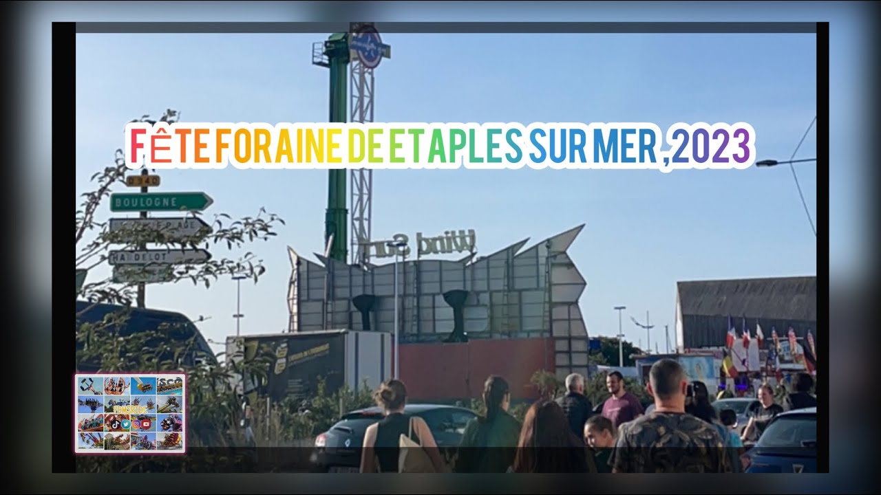FÊTE FORAINE DE ETAPLES SUR MER 2023 - YouTube