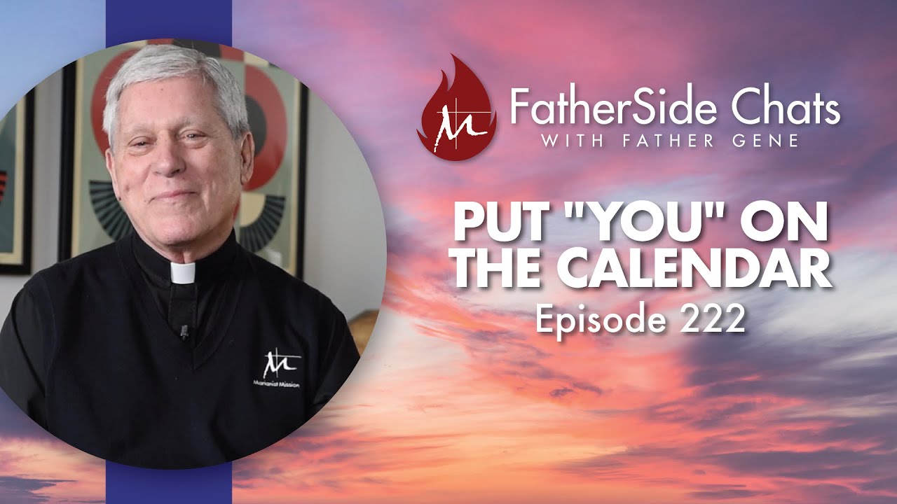 Put "You" On The Calendar - FatherSide Chats with Father Gene (Episode ...