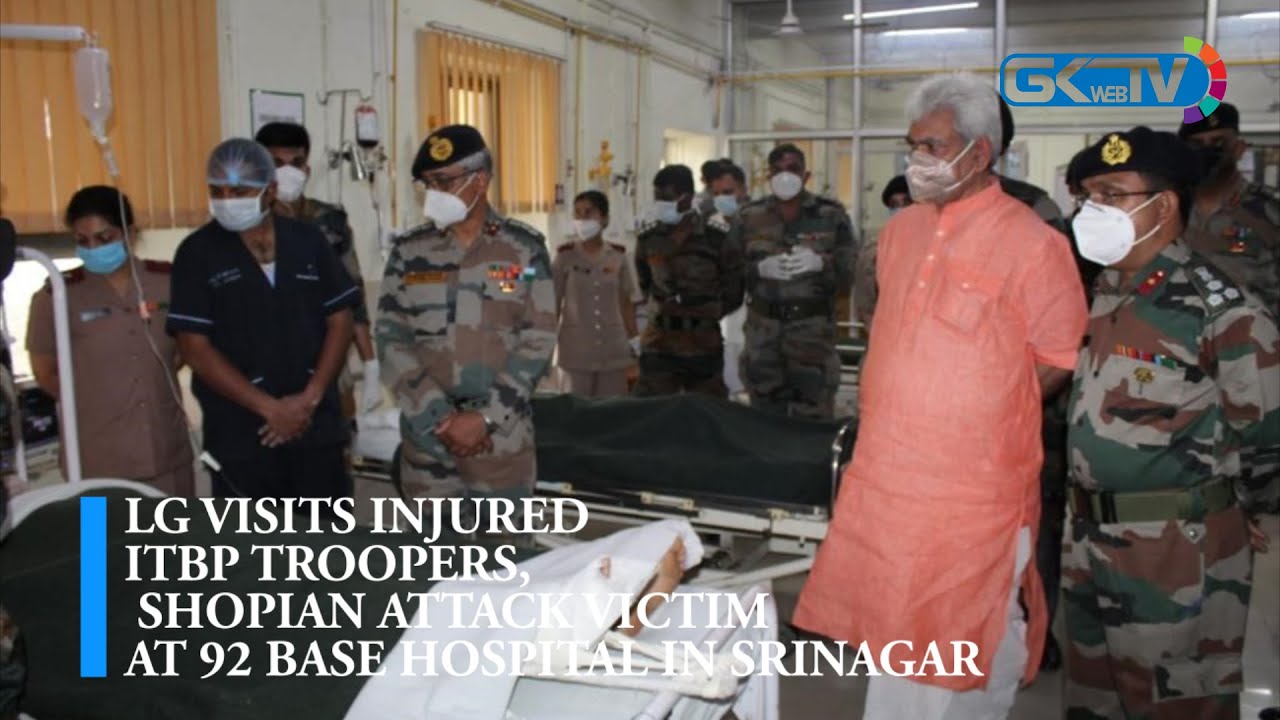LG visits injured ITBP troopers, Shopian attack victim at 92 Base ...