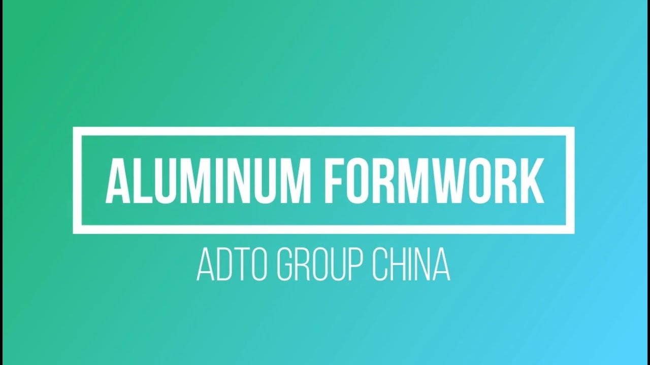 Aluminum Formwork - ADTO China - YouTube