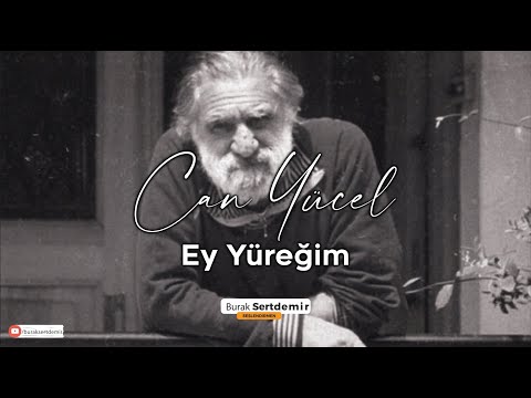 Can Yücel (Ey Yüreğim) | Burak Sertdemir