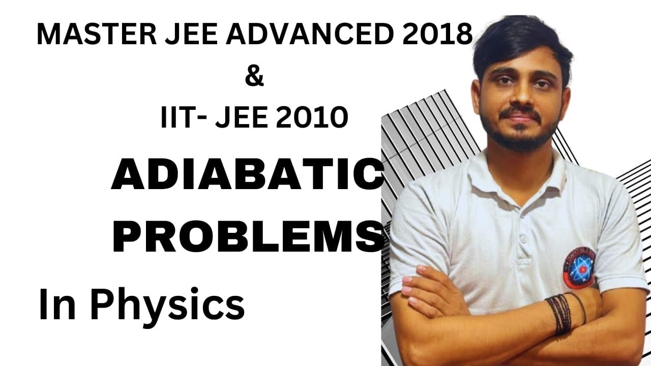 Master JEE Advanced 2018 & IIT-JEE 2010 Adiabatic Problems in Physics ...