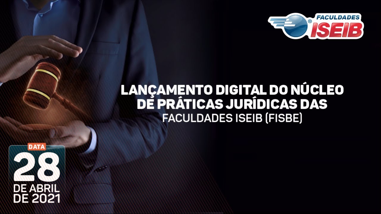 LANÇAMENTO DIGITAL DO NÚCLEO DE PRÁTICAS JURÍDICAS DAS FACULDADES ISEIB ...