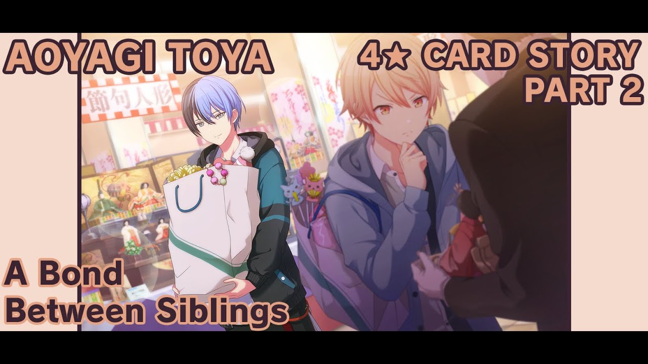 【ENG SUB】 Aoyagi Toya 4★ Card Story - A Bond Between Siblings Part 2 ...