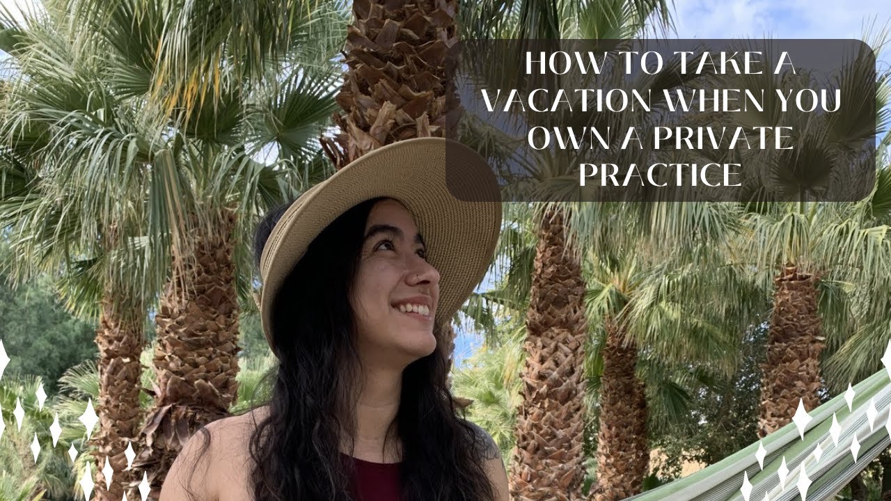 How to Take a Vacation When You Own a Private Practice - YouTube