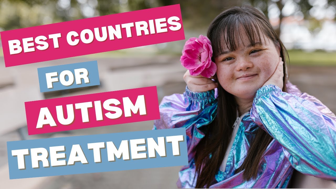7 Top Countries for Autism Treatment in 2023 - YouTube