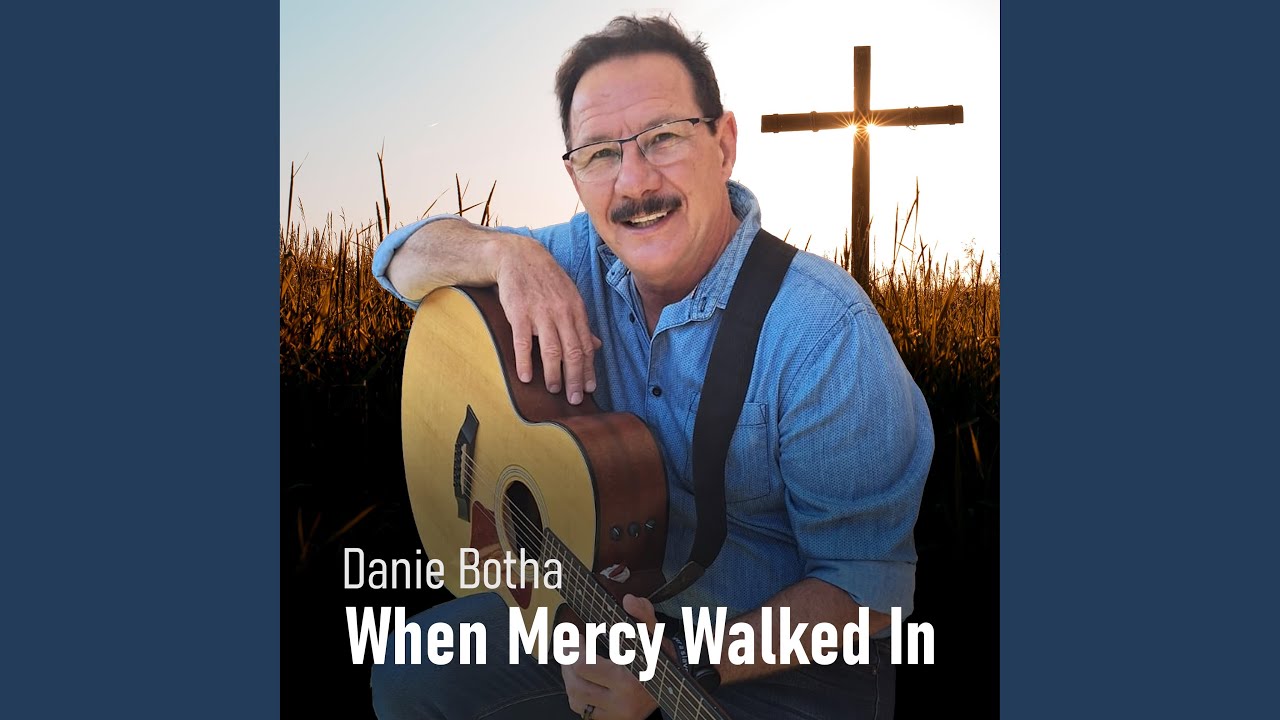 Danie Botha - When Mercy Walked In Chords - Chordify