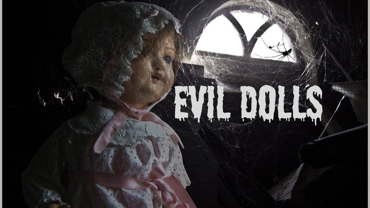 Evil Dolls...11 Chilling Tales - YouTube
