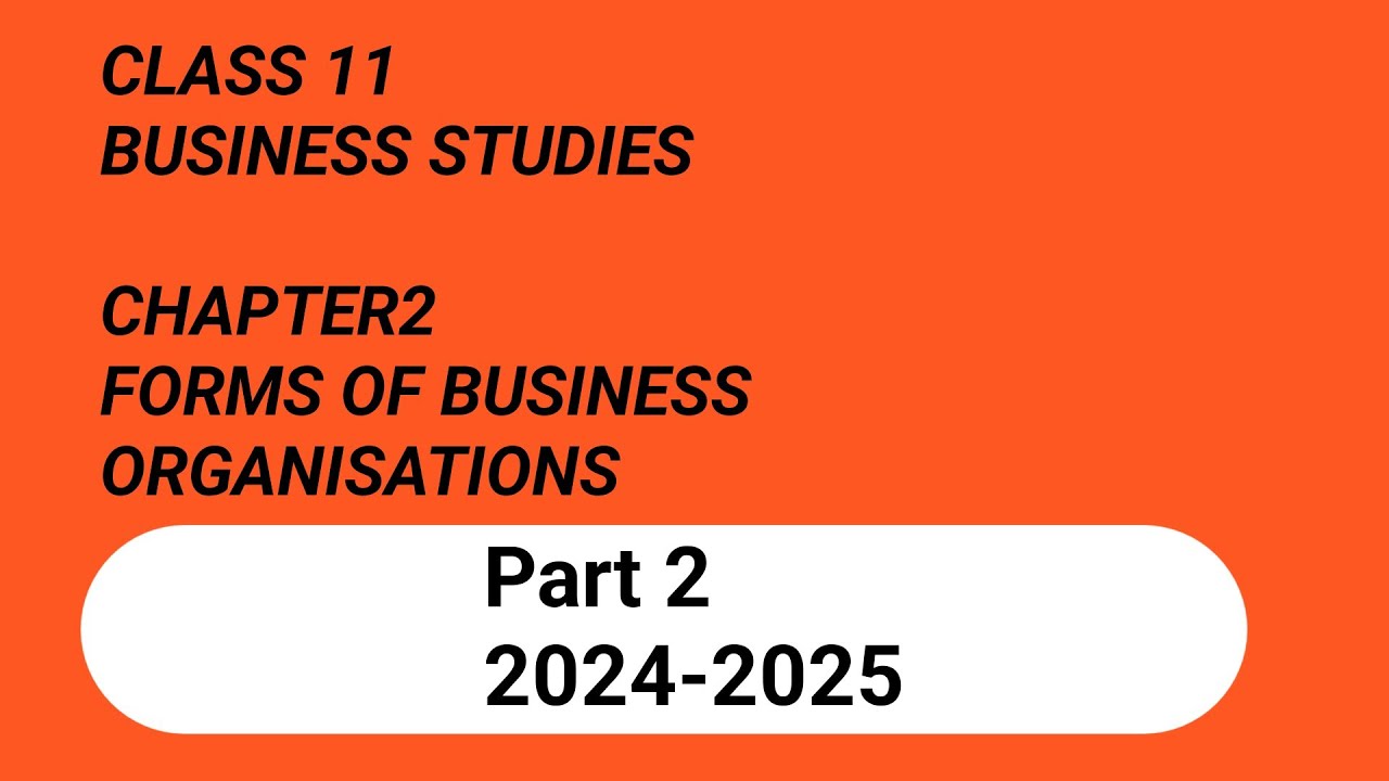 FORMS OF BUSINESS ORGANISATION| CHAPTER 2| CLASS 11|BST| PART 2| - YouTube