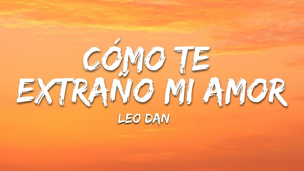 Cómo Te Extraño Mi Amor - Leo Dan (Letra/Lyrics) - YouTube