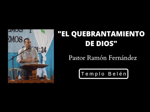 El Quebrantamiento de Dios | Pastor Ramón Fernández - YouTube