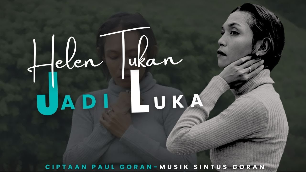 JADI LUKA II HELEN TUKAN II CIPT. PAUL GORAN II Lagu Nagi II Lagu Lawas ...
