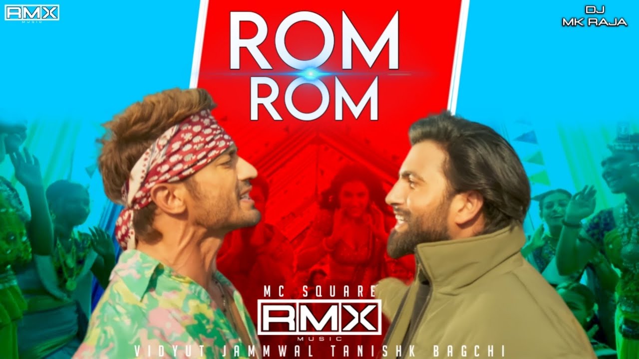 Rom Rom (Remix) | #CRAKK | MC SQUARE | Vidyut Jammwal | Tanishk Bagchi ...