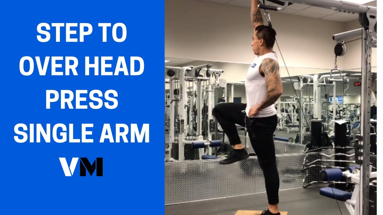 HOW TO PERFORM THE STEP TO OVERHEAD PRESS SINGLE ARM - VIGOR METHOD ...