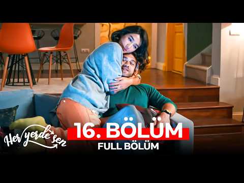 Her Yerde Sen 16. Bölüm