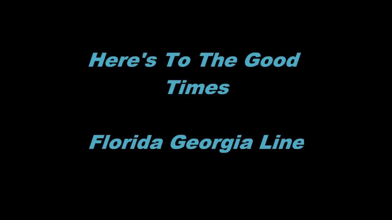 Here's To The Good Times - Florida Georgia Line - Lyrics(On Screen ...