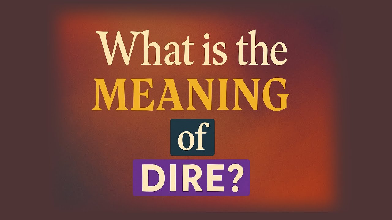 Meaning of "Dire" - YouTube