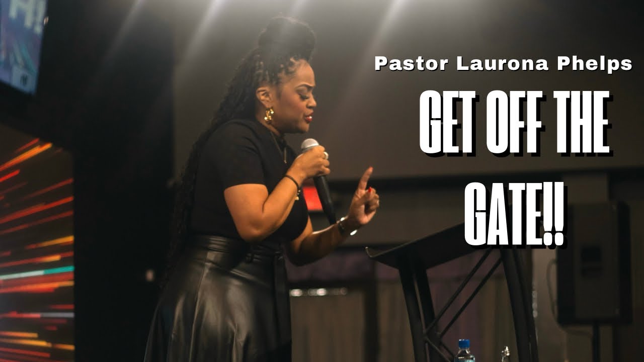 Get Off The Gate! // Live Stream // Pastor Laurona Phelps // New Faith ...