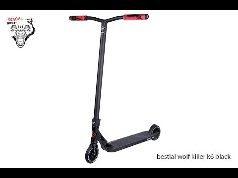 Bestial Wolf Killer K6 Black Scooter Freestyle Pro - YouTube