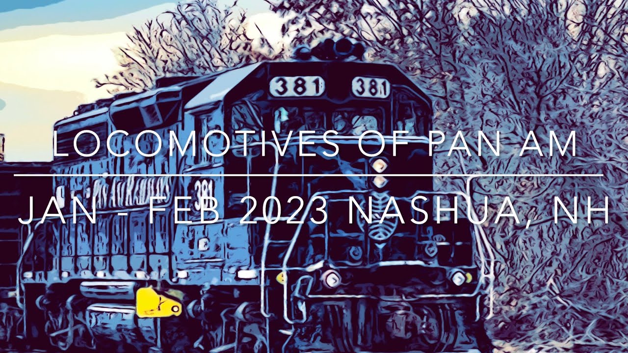 Locomotives Of Pan Am Railways Jan - Feb 2023 Nashua, NH - YouTube