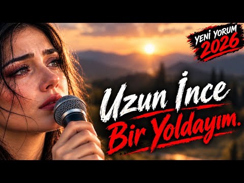 UZUN İNCE BİR YOLDAYIM | GİDİYORUM GÜNDÜZ GECE | YENİ DUYGUSAL YORUM 2026