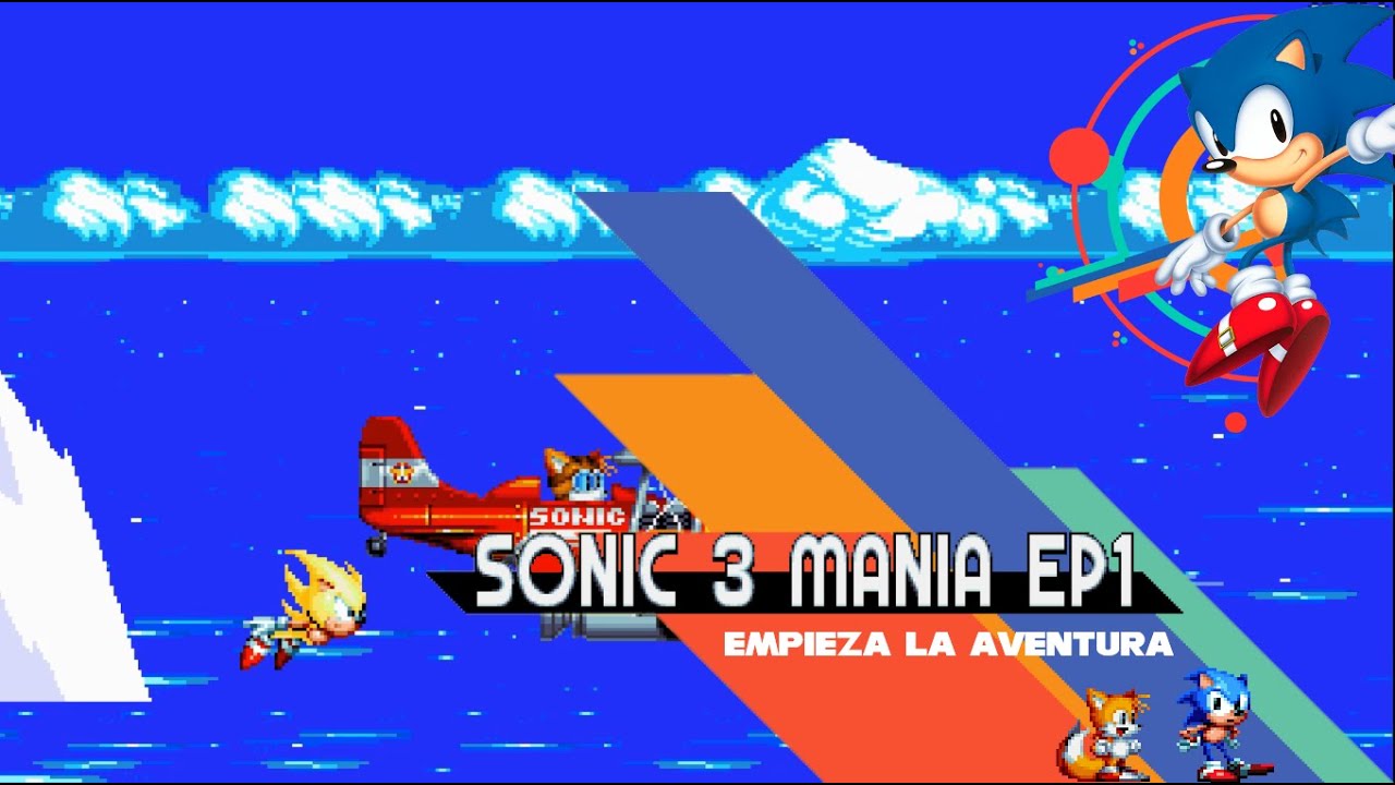 ¡ EMPIEZA LA AVENTURA ! [Sonic 3 Manía] [EP1] - YouTube