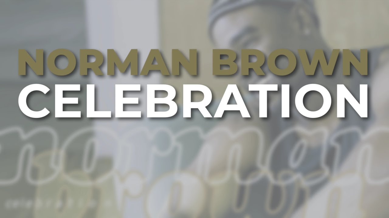 Norman Brown - Celebration (Official Audio) - YouTube