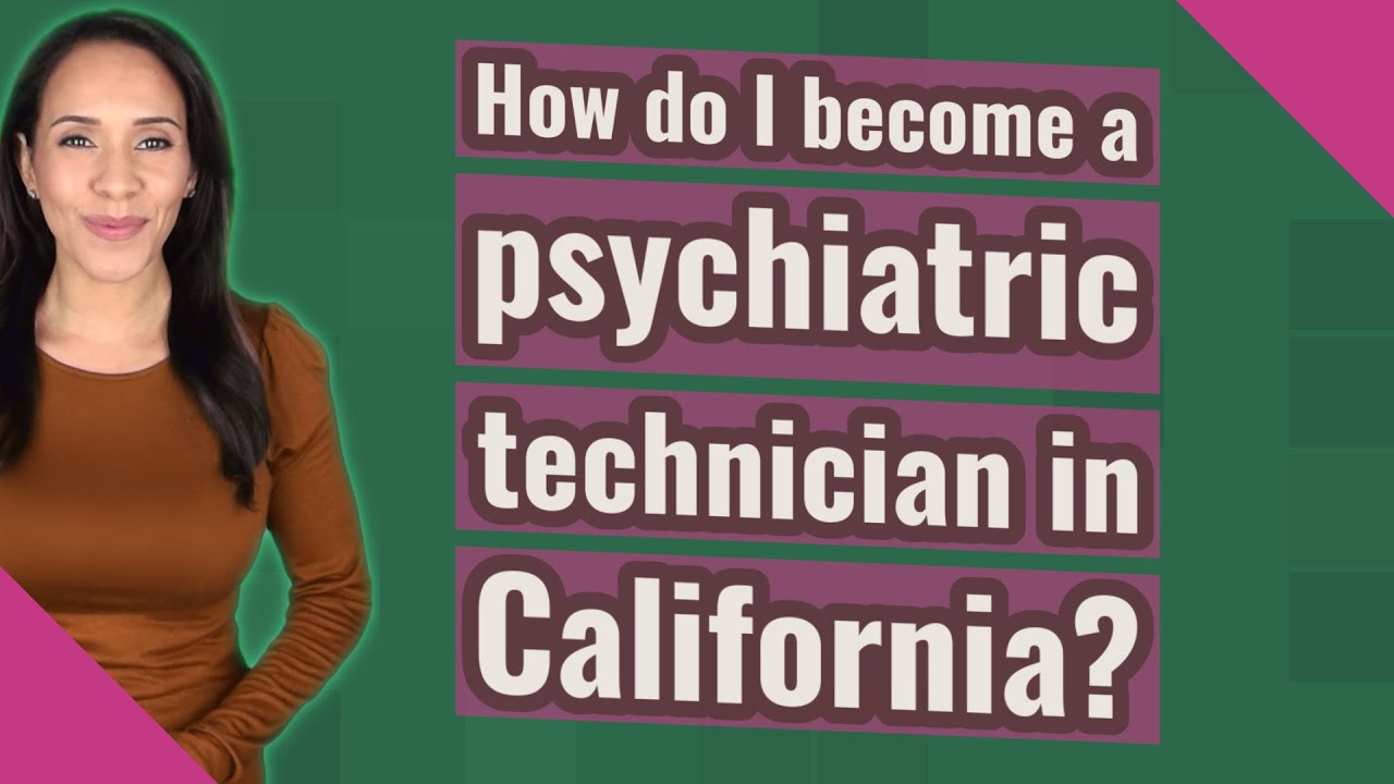 How Do I Become A Psychiatric Technician In California YouTube how-do-i-become-a-psychiatric-technician-in-california-youtube