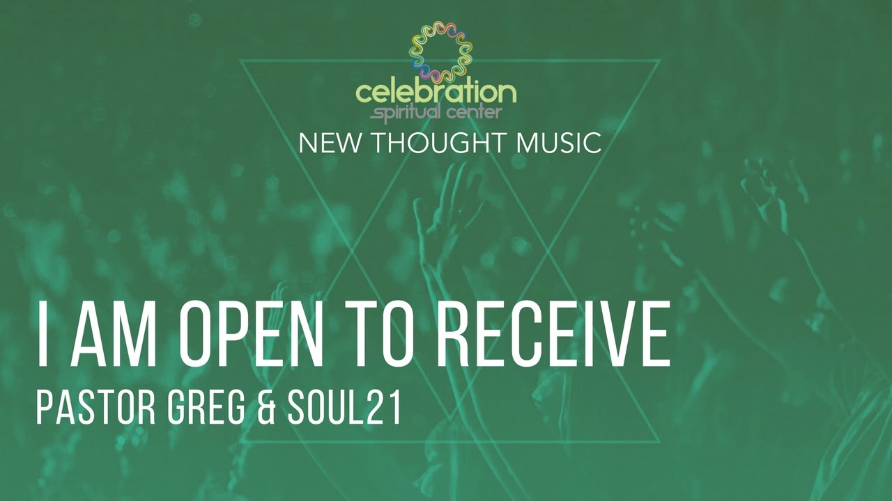New Thought Music: I Am Open To Receive - YouTube