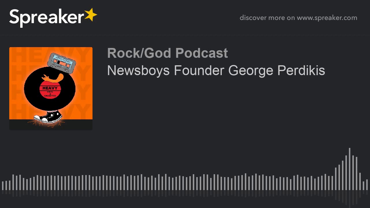 Newsboys Founder George Perdikis - YouTube