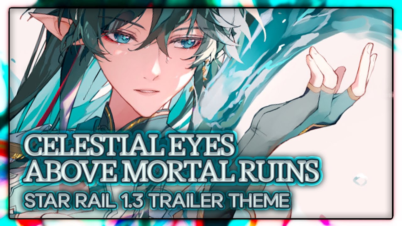 Honkai Star Rail: Celestial Eyes Above Mortal Ruins [Version 1.3 Trailer OST] | EPIC COVER - YouTube