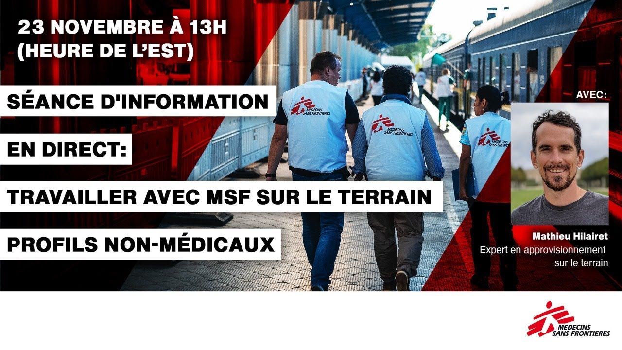 Séance d'information: Travailler avec MSF sur le terrain - YouTube