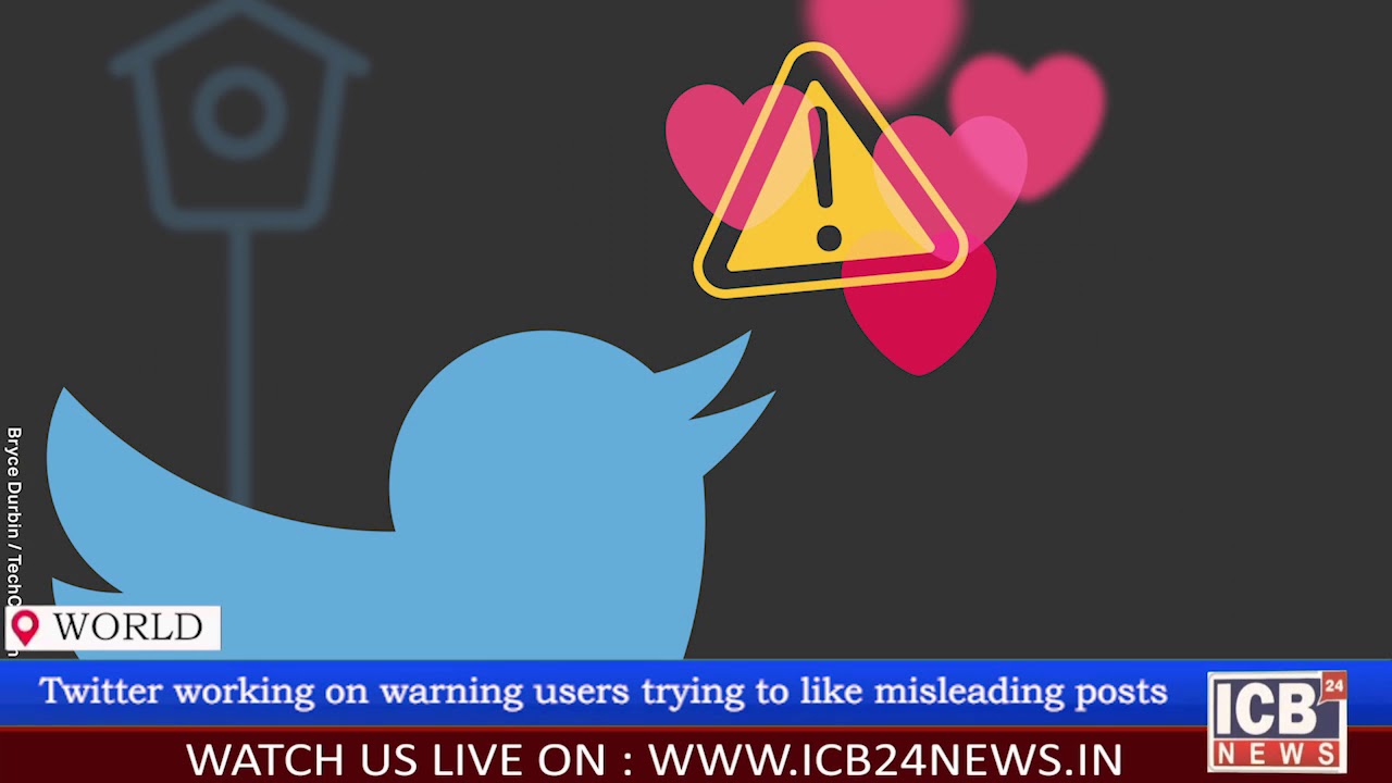 WORLD : Twitter working on warning users trying to like misleading ...