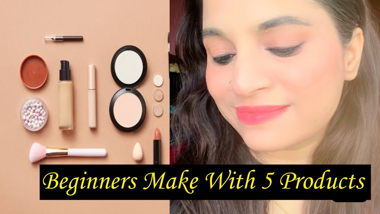 Makeup for beginners in just 5 Products | Get ready with daily makeup ...