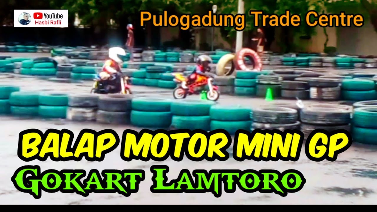 Balapan Motor Mini GP, Gokart Lamtoro PTC #HasbiRafli - YouTube
