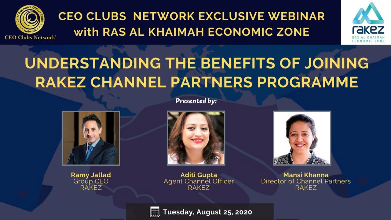 CEO Clubs Webinar : Understanding The Benefits of Joining RAKEZ Channel ...