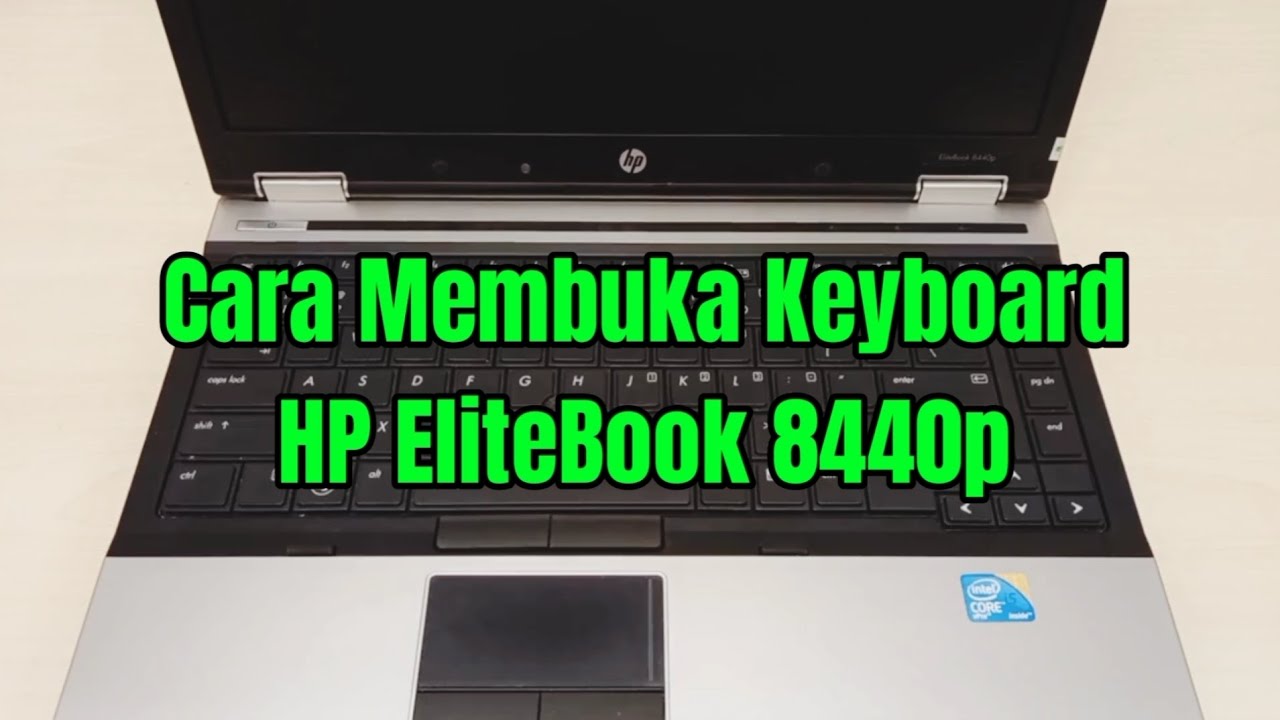 Cara Membuka Keyboard HP EliteBook 8440p - YouTube
