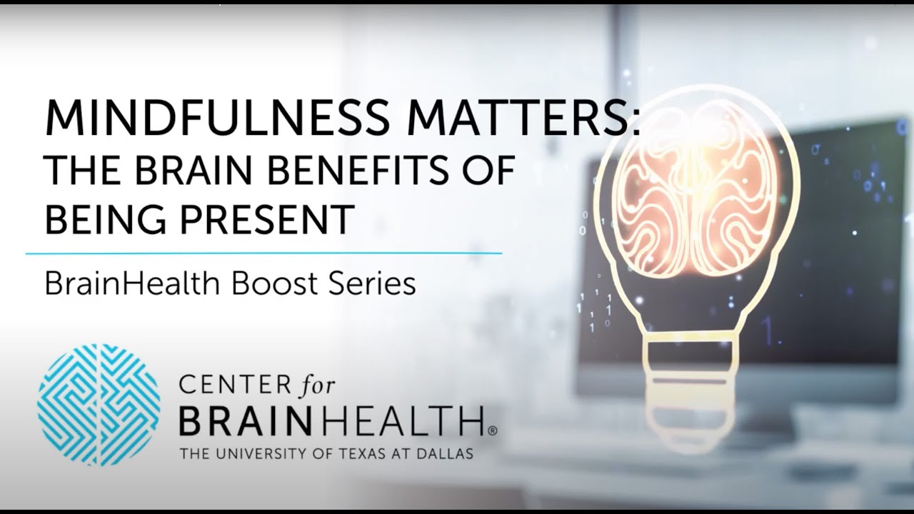 BrainHealth Boost Video | Ep. 5: Mindfulness Matters | The Center for ...