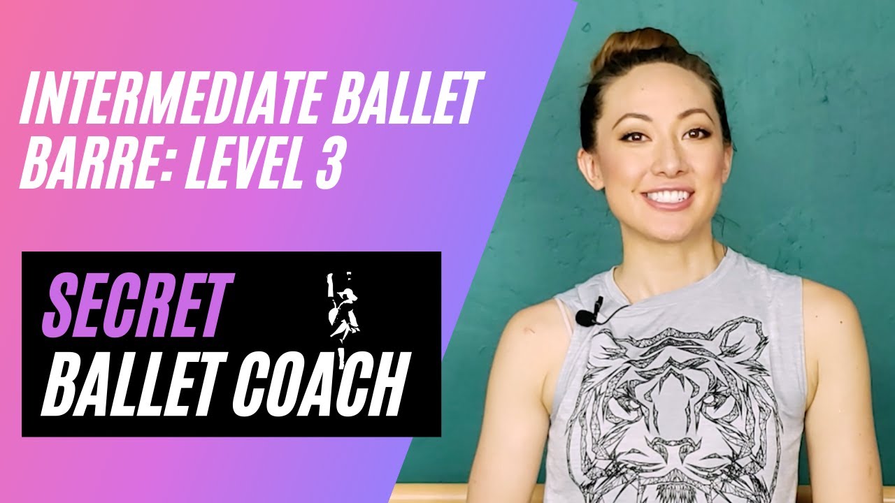Class #3.2 Ballet Barre: Secret Ballet Coach Intermediate Ballet Barre ...