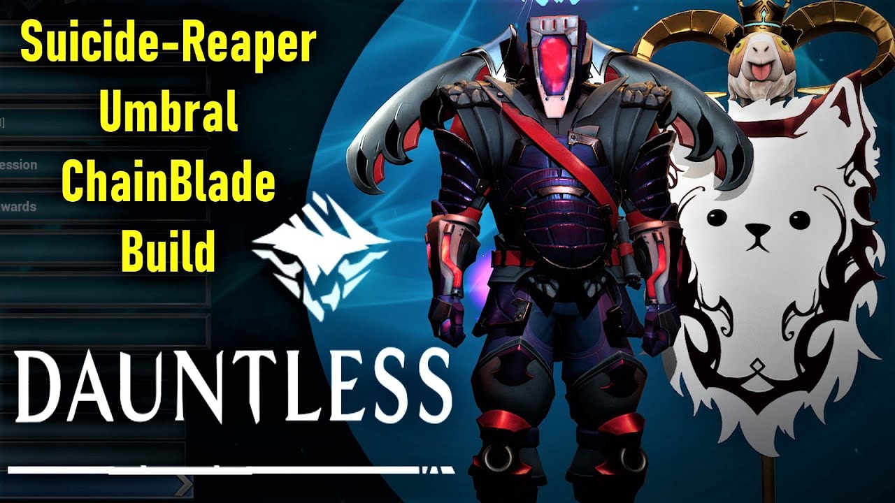 'Suicide-Reaper' Umbral Element Chain Blade Build - DAUNTLESS (PC ...