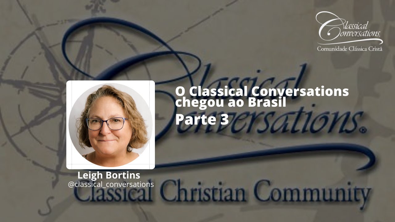 O Classical Conversations chegou ao Brasil - Parte III - YouTube