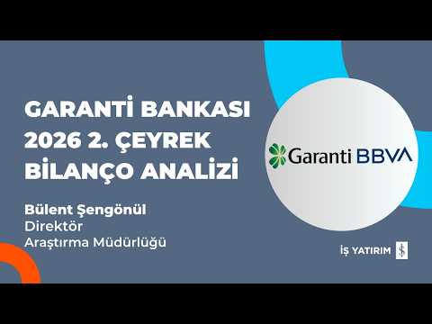 #GARAN GARANTİ BANKASI 2026 2. ÇEYREK BİLANÇO ANALİZİ - BÜLENT ŞENGÖNÜL